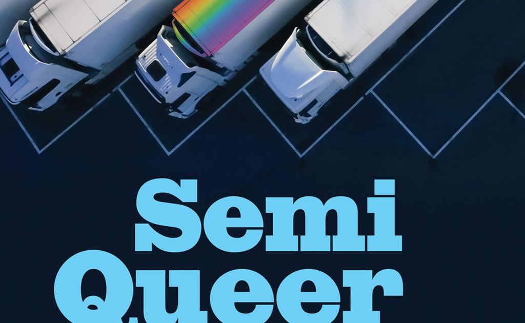 Semi Queer - Inside the World of Gay, Trans, and Black Truck Drivers ...