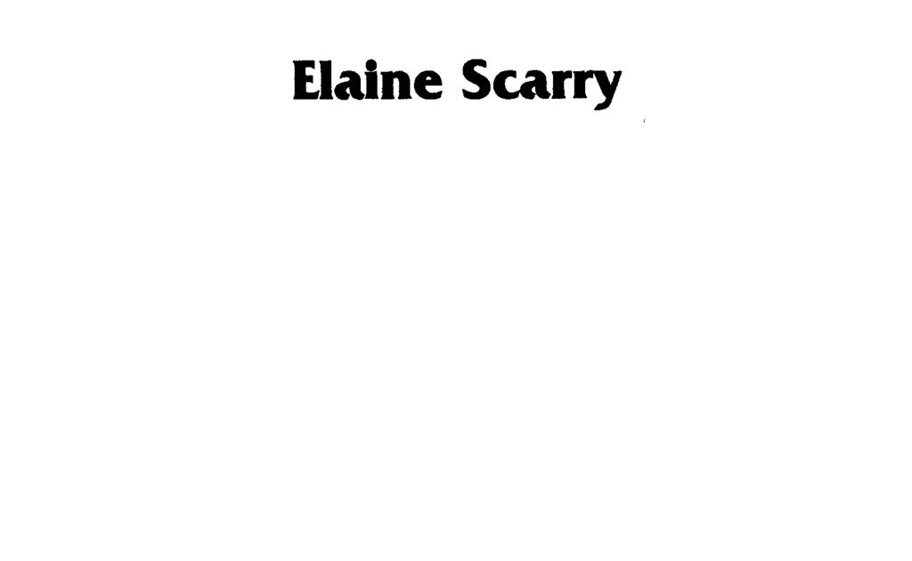 elaine-scarry-the-body-in-pain-the-making-unknown.pdf | Are.na