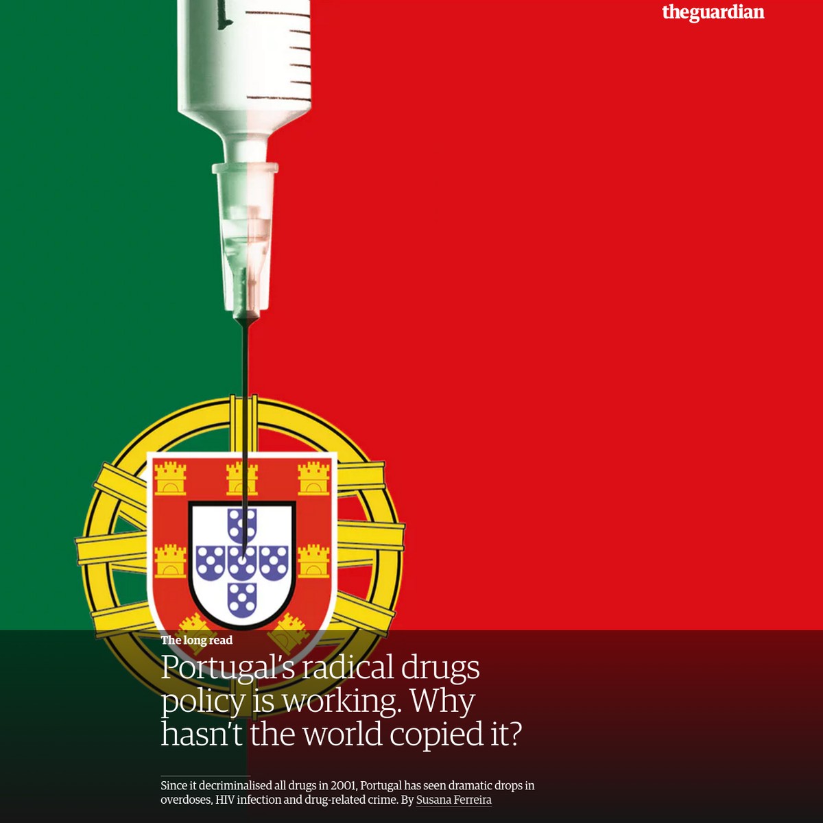 Portugal's radical drugs policy is working. Why hasn't the world copied ...