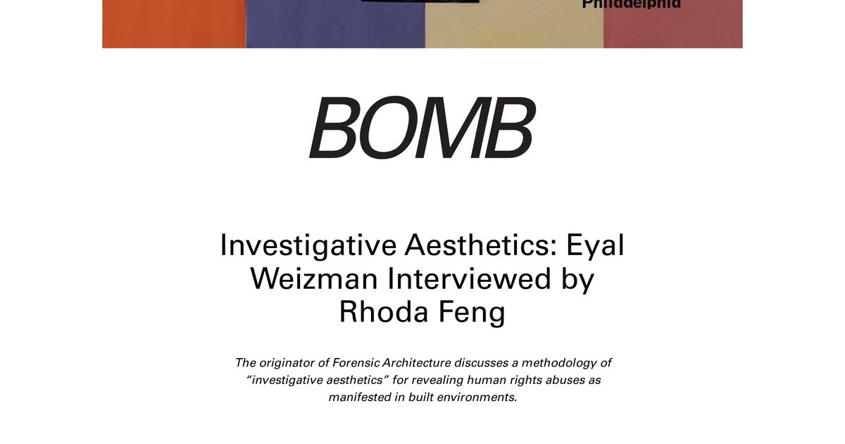 Investigative Aesthetics: Eyal Weizman Interviewed by Rhoda Feng - BOMB ...