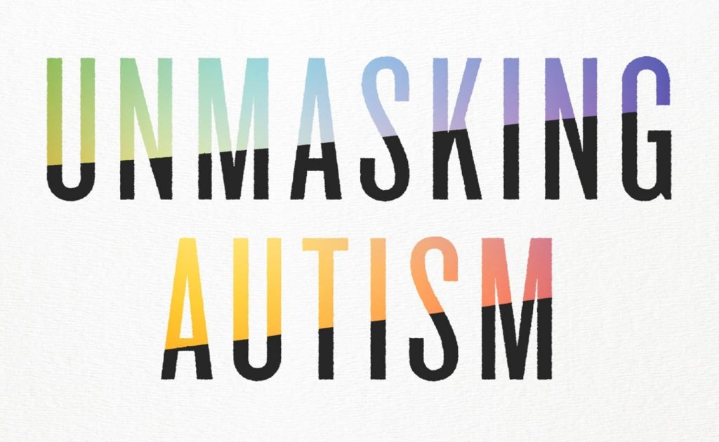 Unmasking Autism: Discovering the New Faces of Neurodiversity - Devon ...