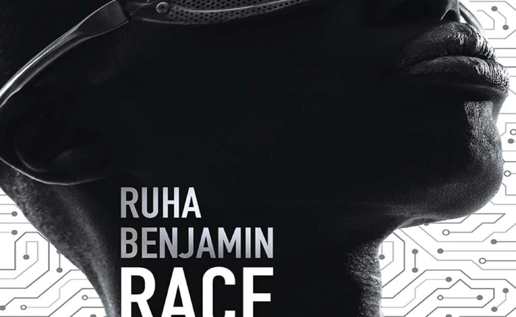 race-after-technology-abolitionist-tools-for-the-new-jim-code-ruha ...