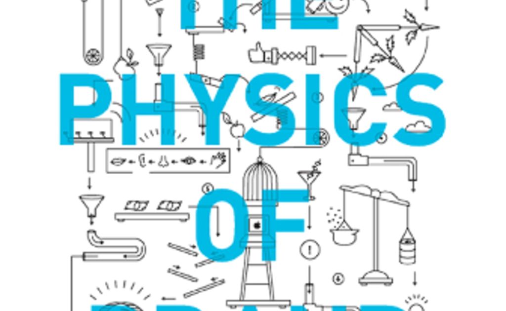 The Physics of Brand: Understanding the Forces Behind Brands That ...